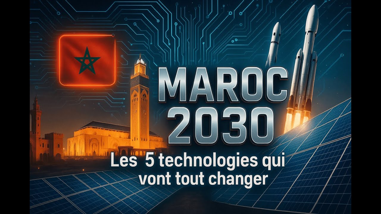 Maroc 2030 : les 5 technologies qui vont tout changer - YouTube