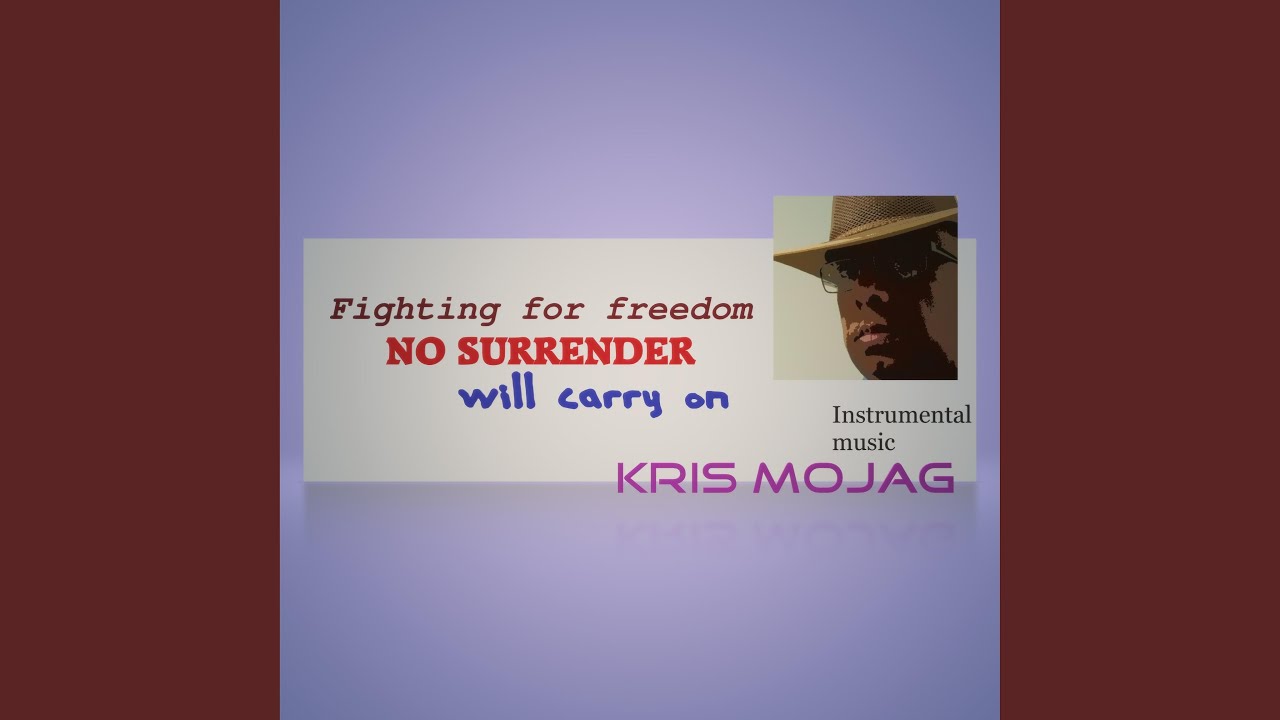 Fighting for freedom NO SURRENDER will carry on - YouTube