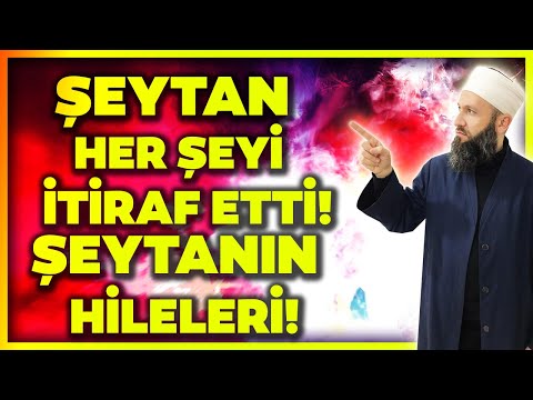 ŞEYTAN PEYGAMBERİMİZE ÖYLE ŞEYLER DEDİ Kİ! İŞTE ŞEYTANIN HİLELERİ! / Hüseyin Çevik
