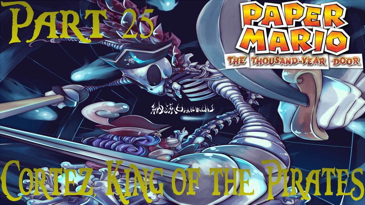 Paper Mario: The Thousand-Year Door Part 25 - Cortez, King of the ...
