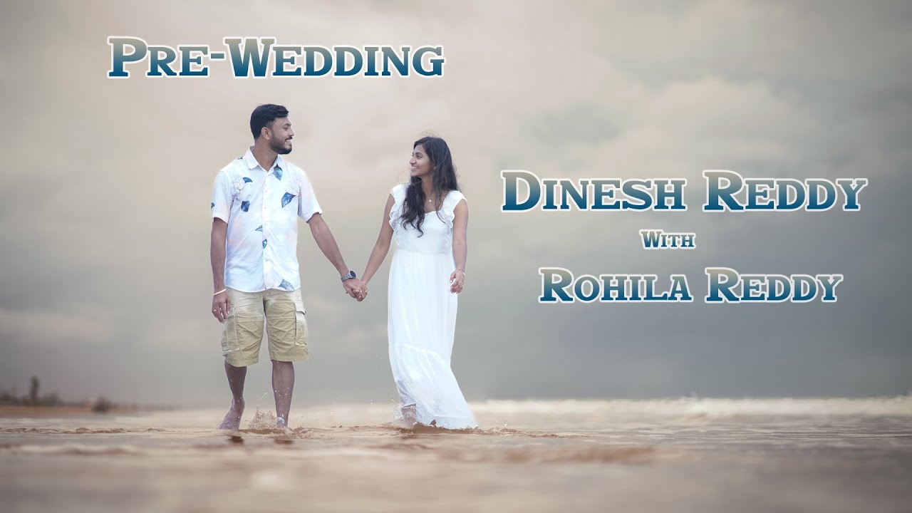 Dinesh Reddy + Rohila Reddy Pre Wedding - YouTube