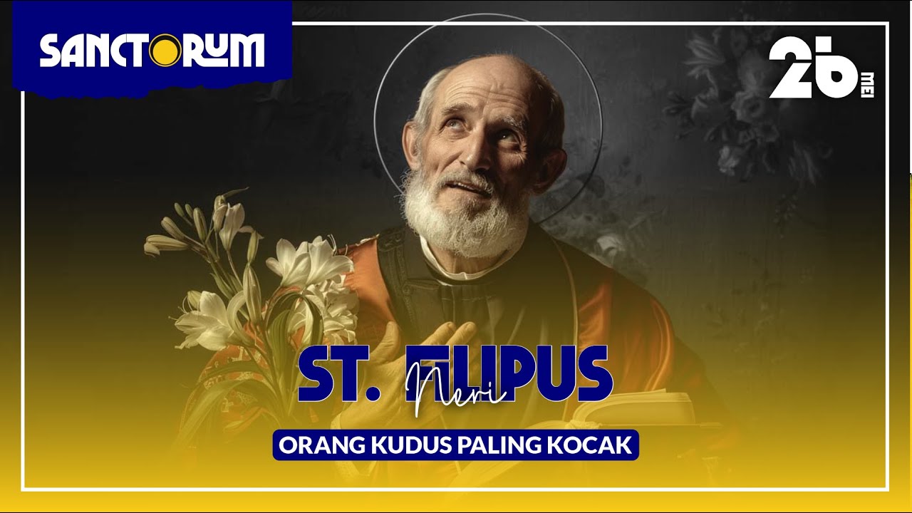 Santo Filipus Neri : Kehidupan Kebahagiaan dan Kasih Ilahi | Hari Raya ...