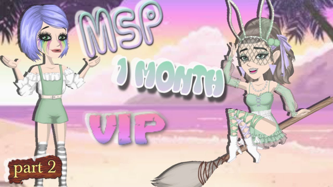 - 1 Month VIP!! - MSP || PART 2 || - YouTube