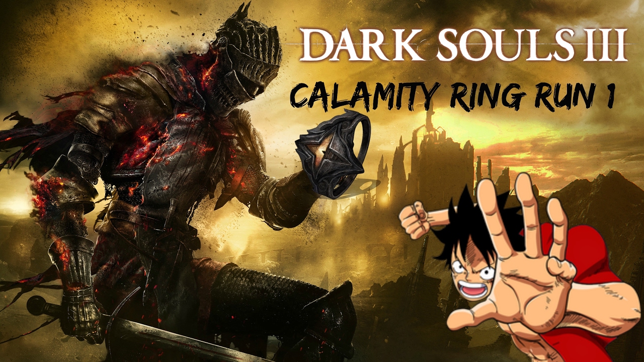 Dark Souls 3 LIVE 69 - Calamity Ring Run NG+8 Part 1 - YouTube
