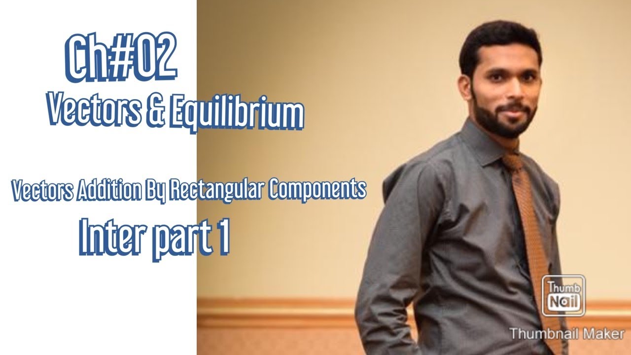 Addition of vectors by Rectangular components part 1 - YouTube