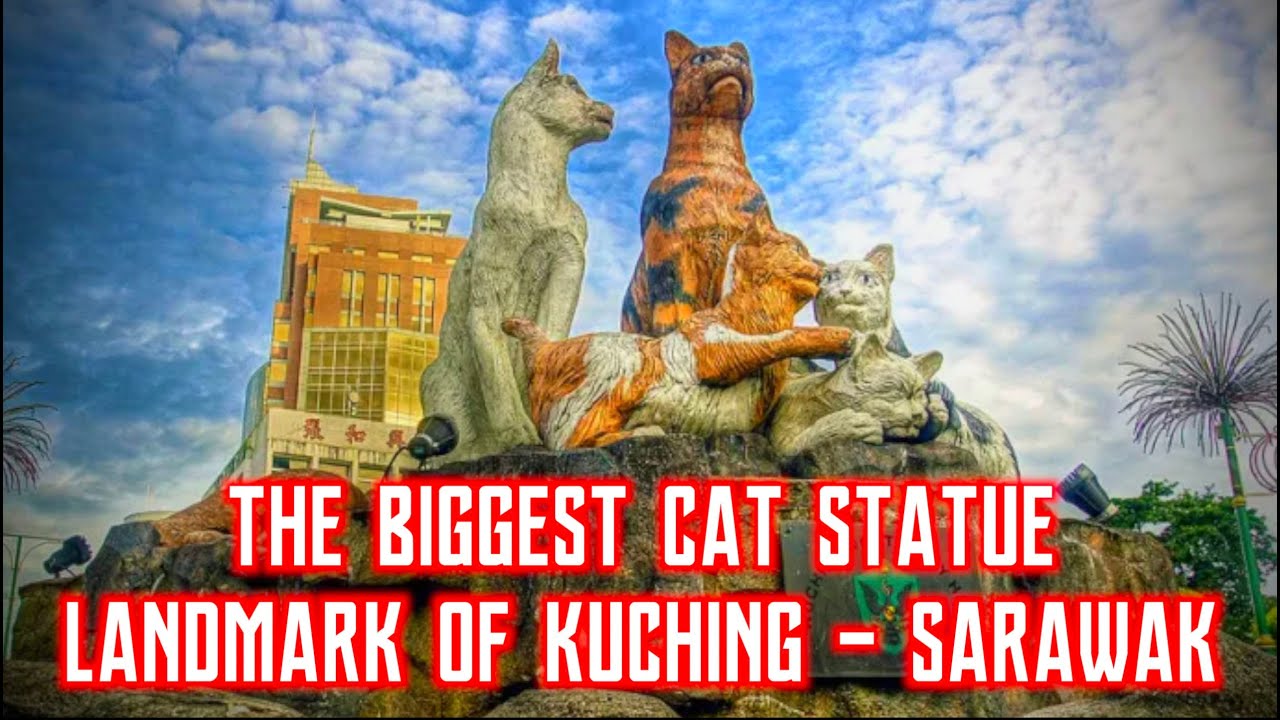 The largest Cat statue in the world is in Kuching, Sarawak - YouTube