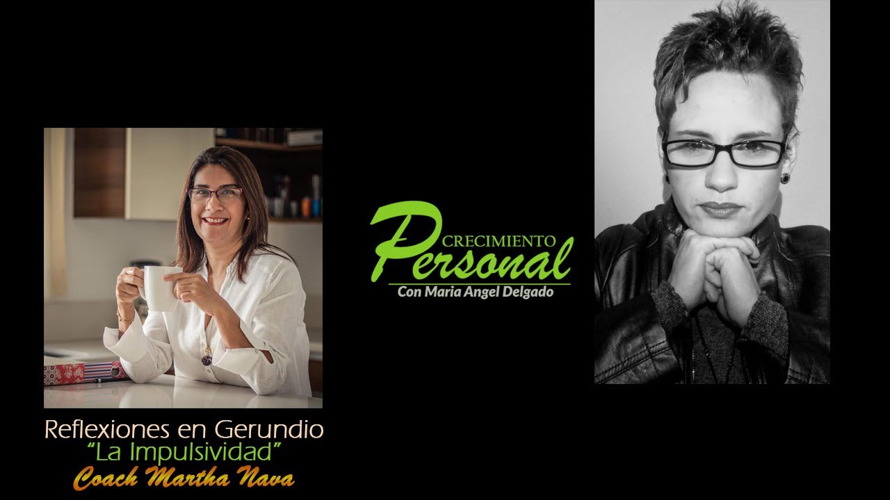 Crecimiento Personal / Coach Martha Nava / La Impulsividad - YouTube