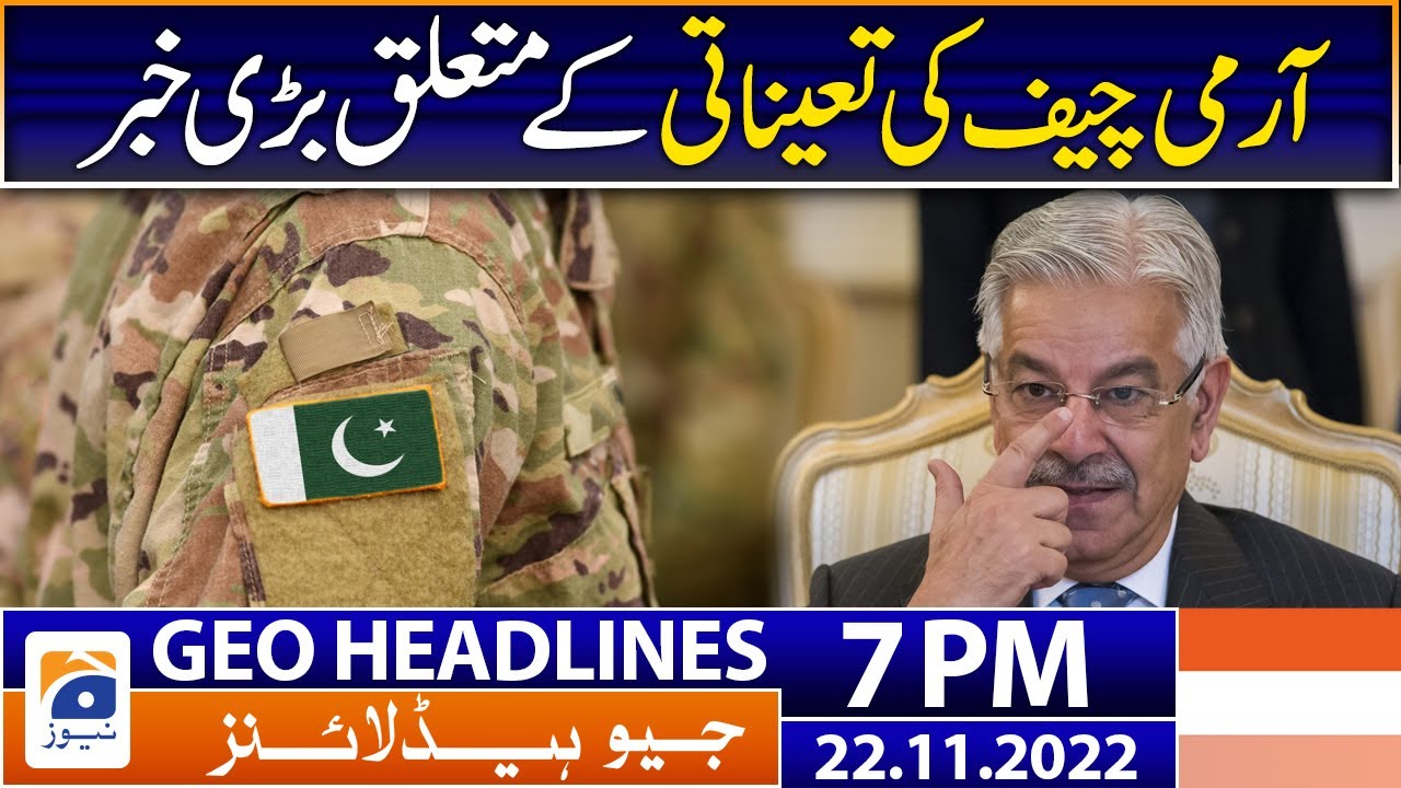 Geo News Headlines Today 7 PM | Big news regarding appointment of Army ...