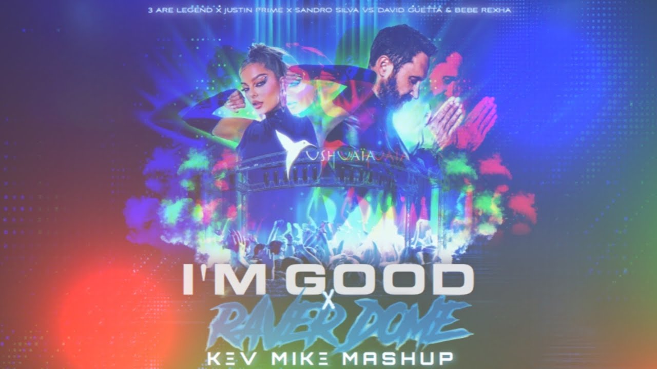 3 Are Legend x Justin Prime x Sandro Silva vs. Bebe Rexha - I'm Good x ...