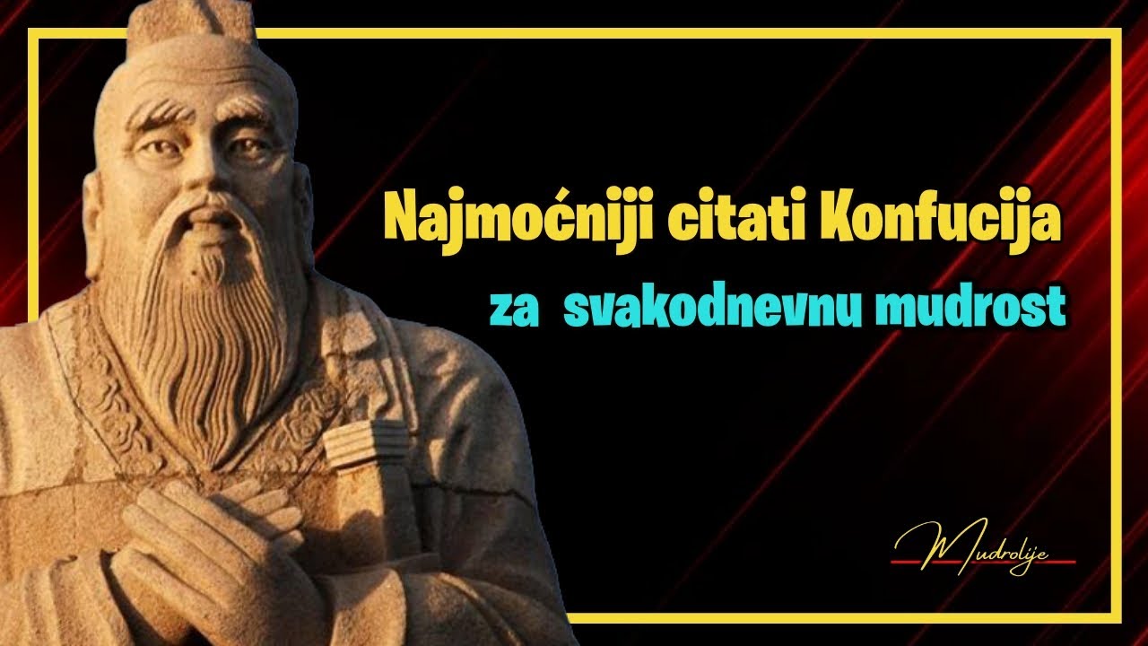 Inspirativne riječi velikog Konfucija: Najmoćniji citati Konfucija za ...