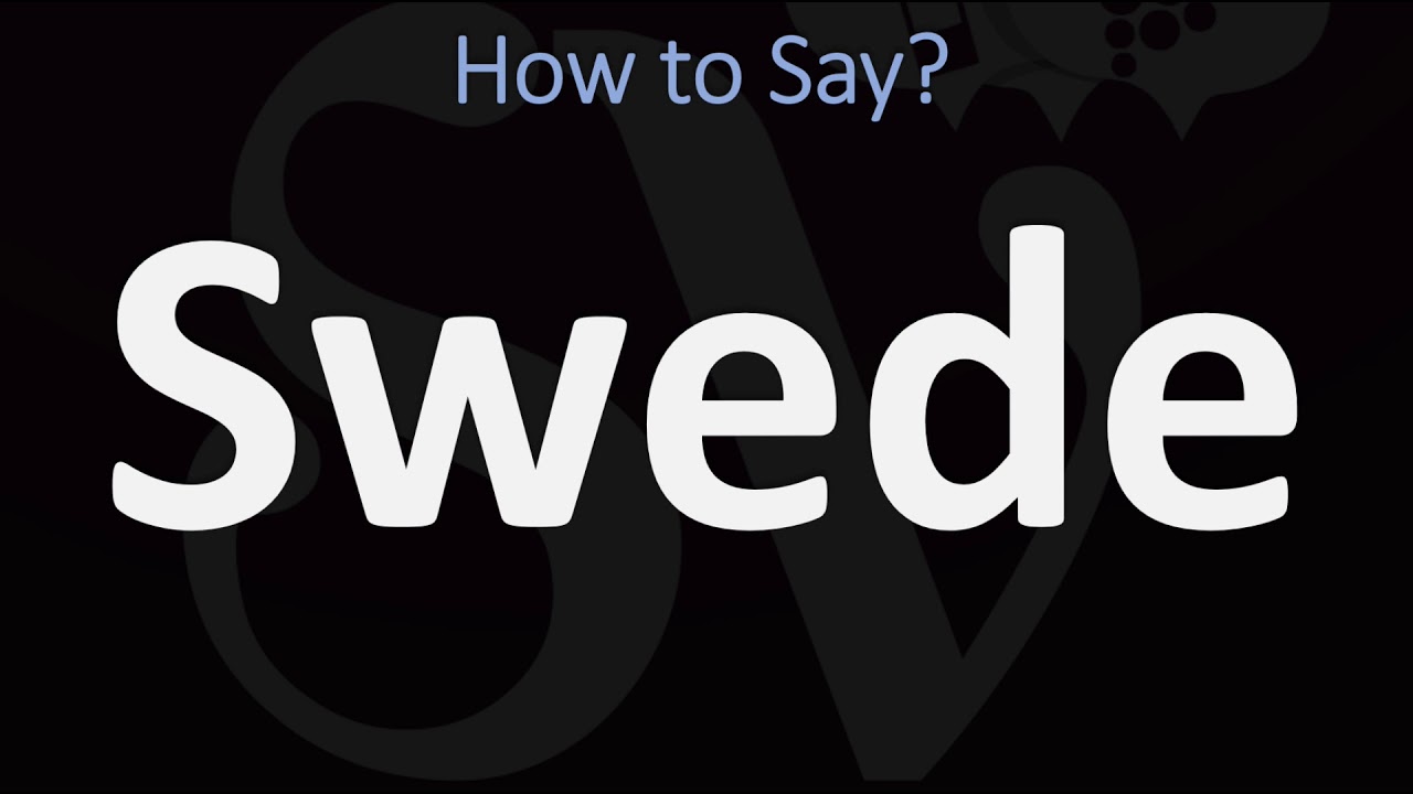 How to Pronounce Swede? (CORRECTLY) - YouTube
