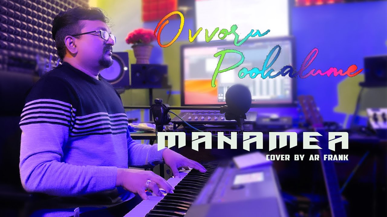 maname oh maname Cover song | AR Frank | ovvoru pookalume Solkirathe ...