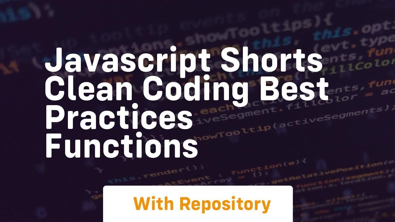 Javascript Shorts Clean Coding Best Practices Functions Youtube