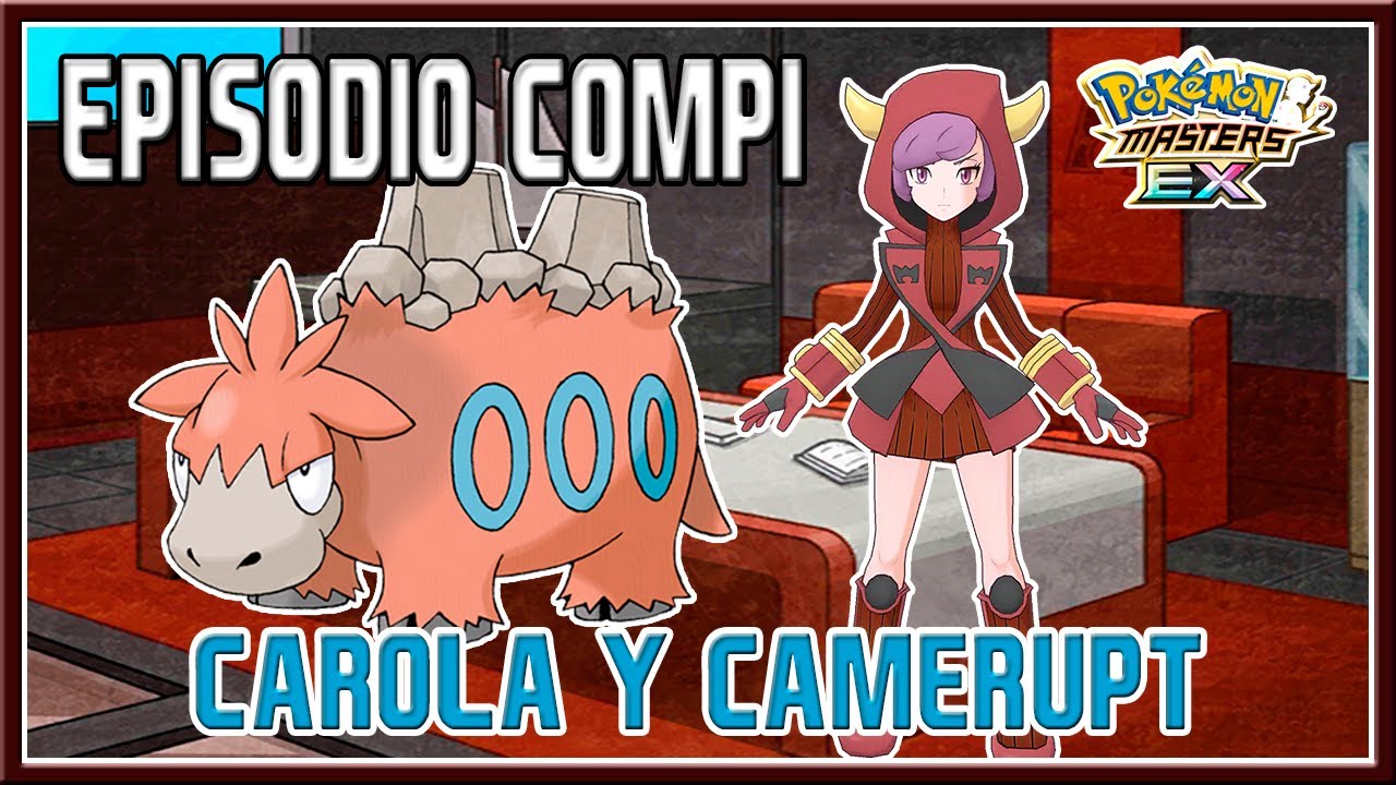 CAROLA Y CAMERUPT | EPISODIO COMPI + MOVIMIENTO COMPI | POKEMON MASTERS ...