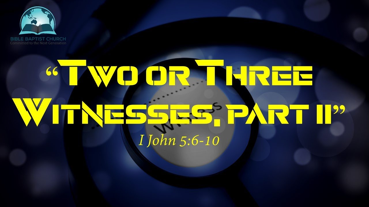 Two or Three Witnesses, Part II - YouTube