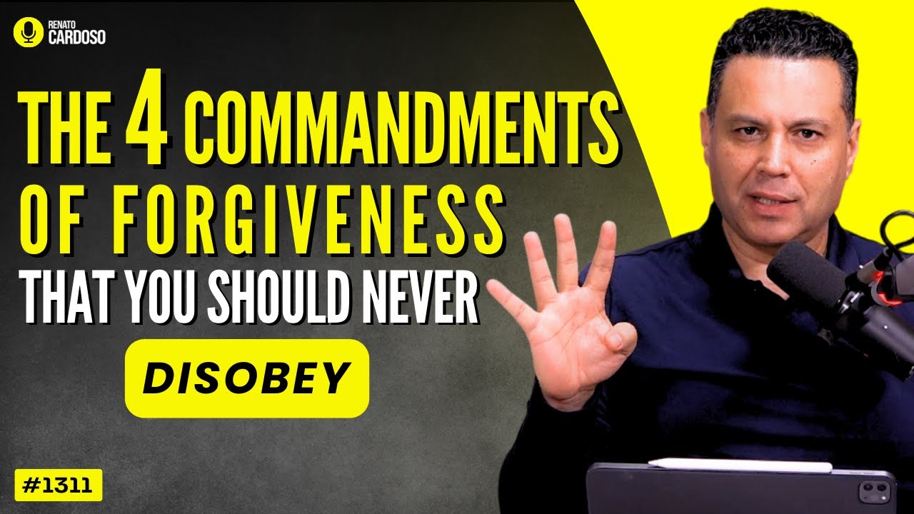 THE 4 COMMANDMENTS OF FORGIVENESS THAT YOU SHOULD NEVER DISOBEY | #1311 ...
