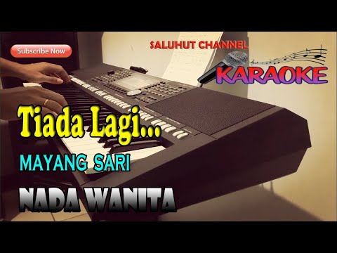 TIADA LAGI ll KARAOKE NOSTALGIA ll MAYANG SARI ll NADA WANITA F#DO