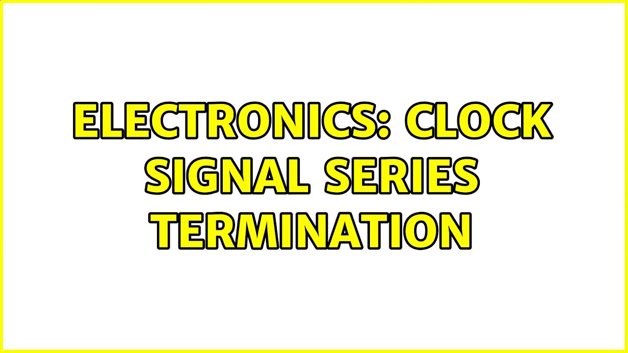 Electronics: Clock signal Series Termination - YouTube