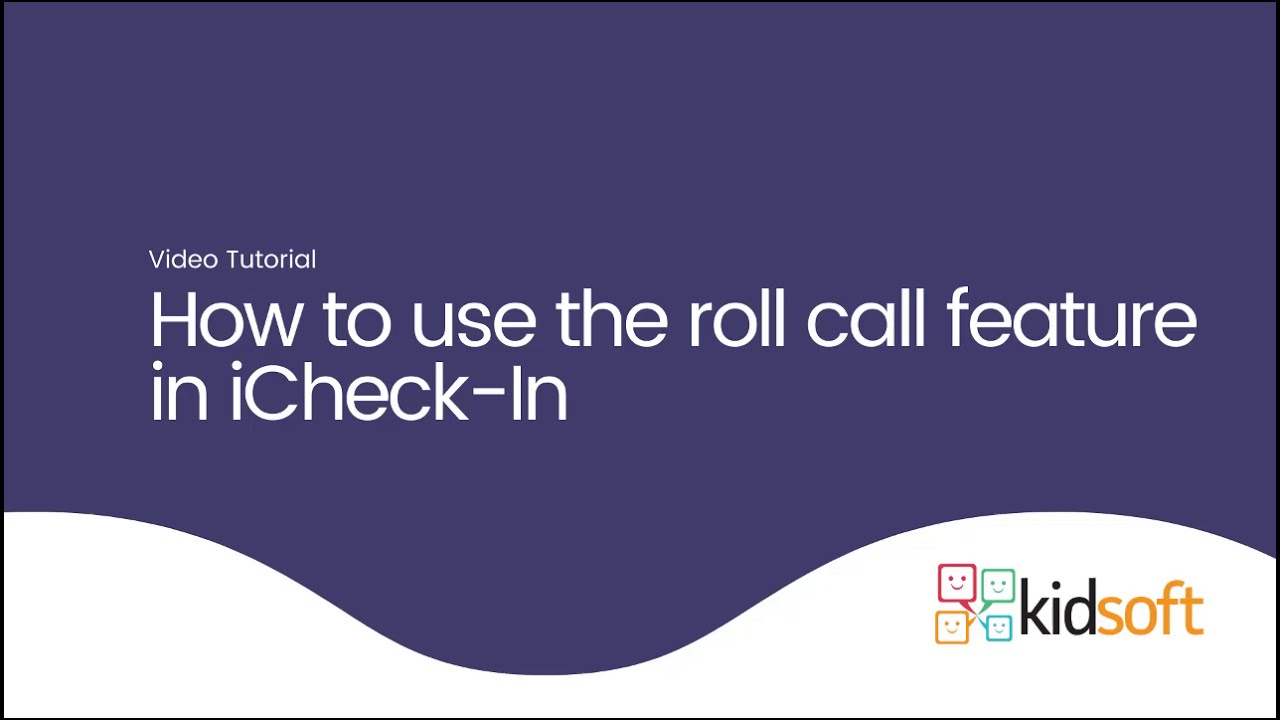 Kidsoft Video Tutorial - How to use the roll call feature in iCheck-In ...