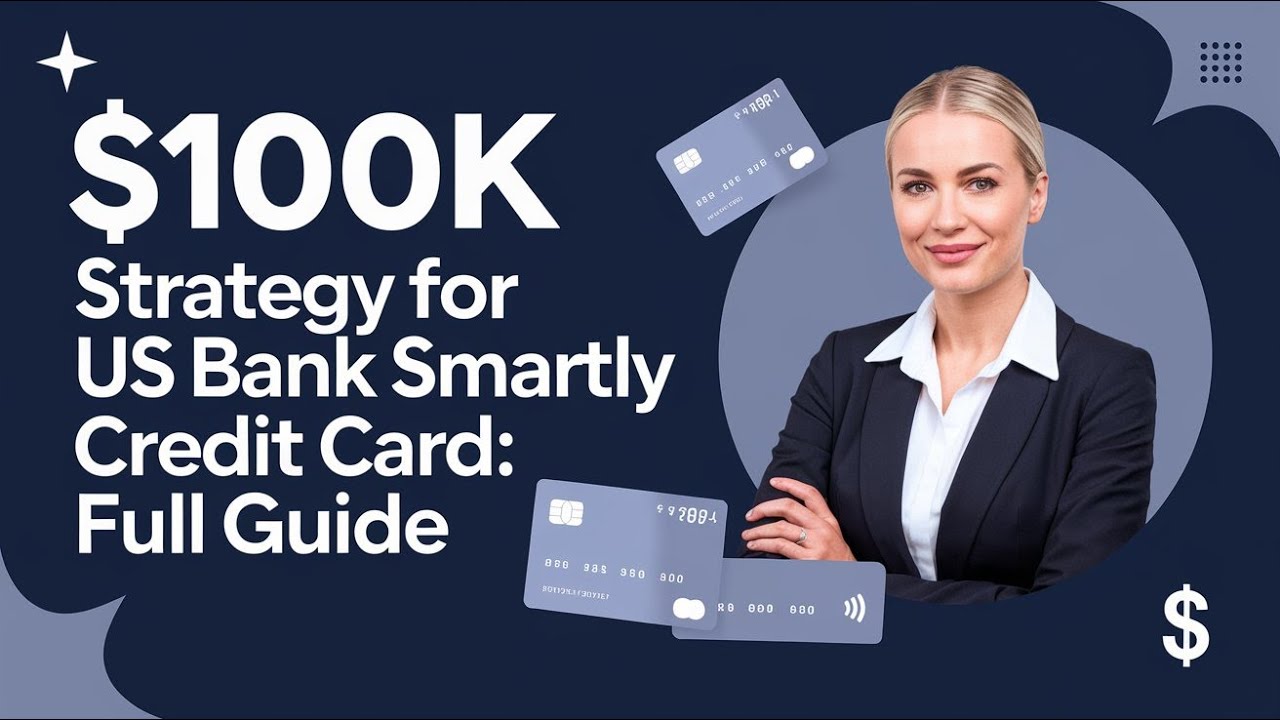 The Ultimate $100k Plan for the US Bank Smartly Credit Card - YouTube