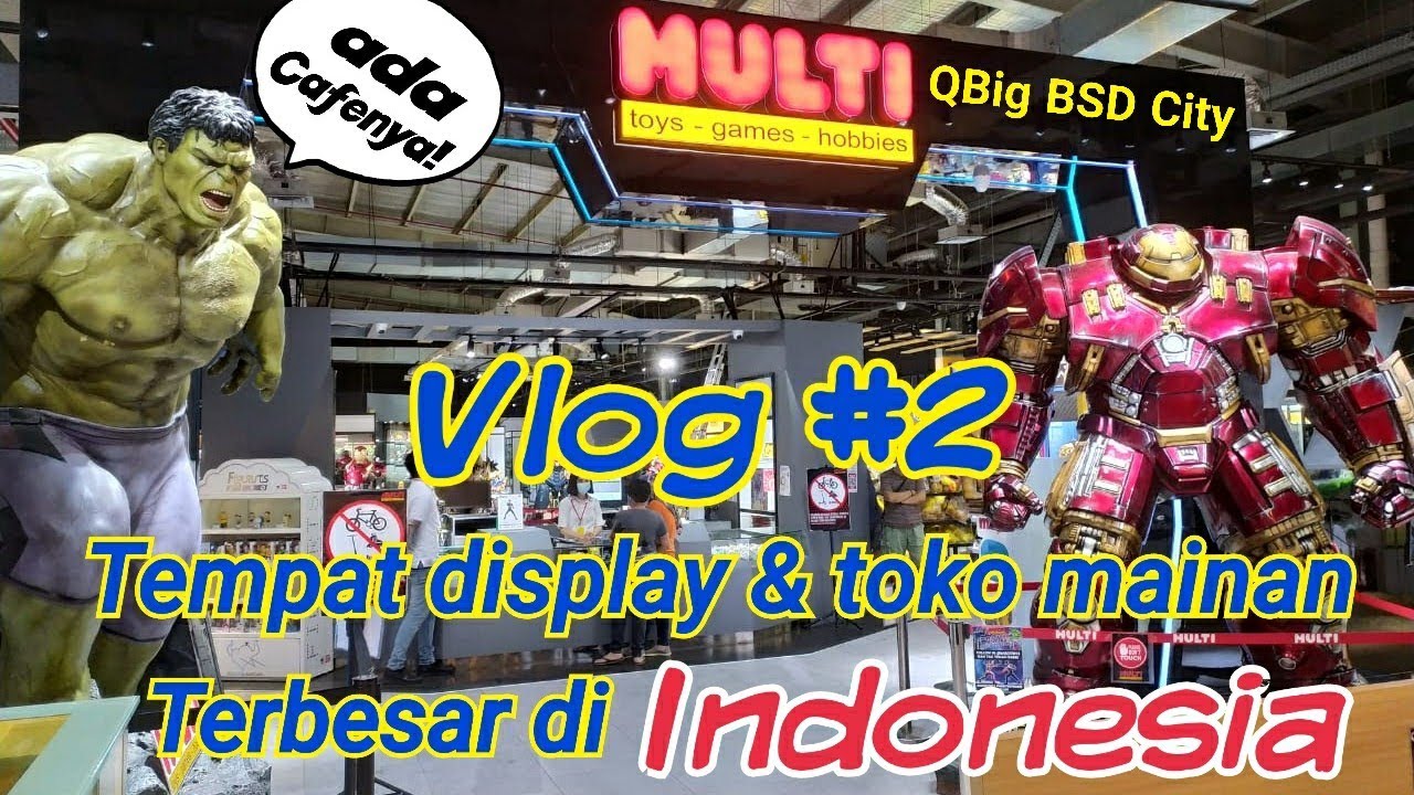 Vlog #2 Jalan-jalan ke Multi Toys Qbig BSD City Tangerang - YouTube