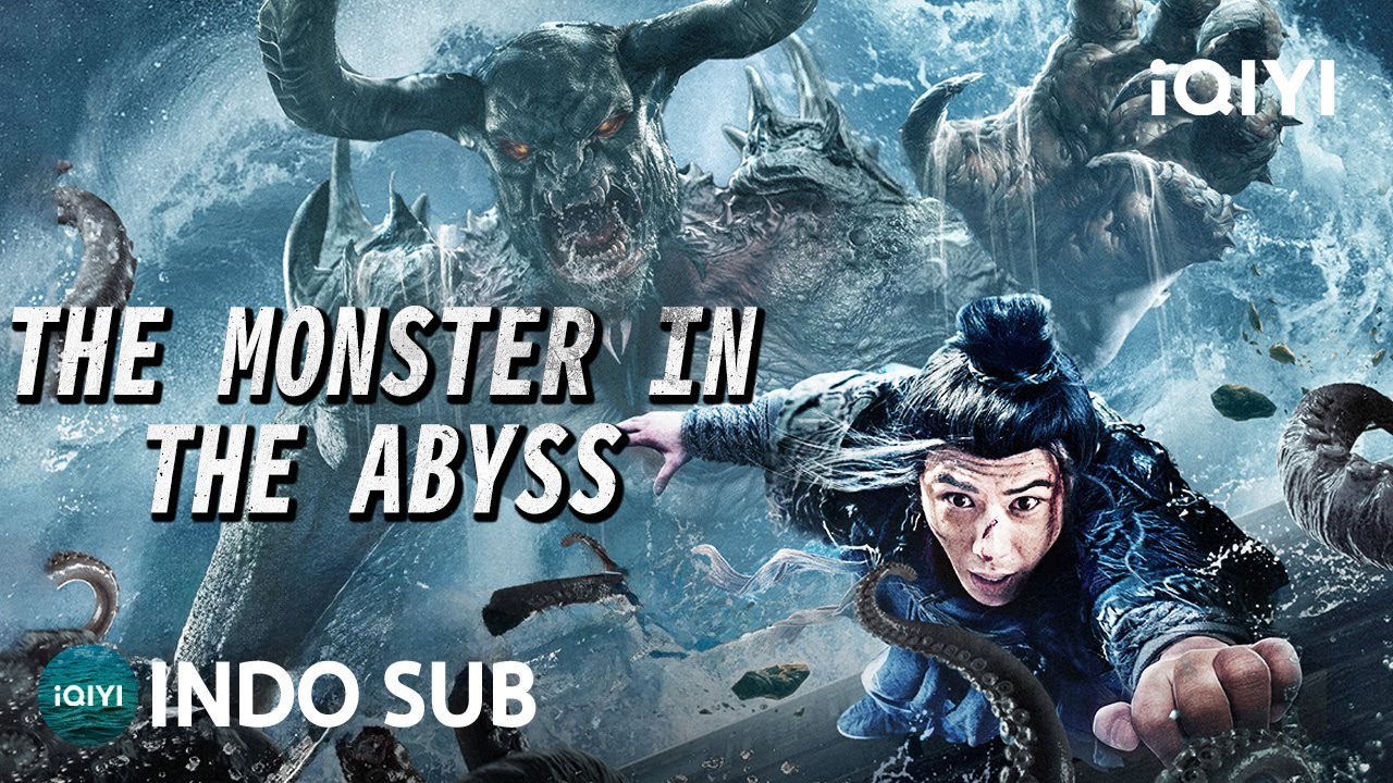 【INDO SUB】The Monster in the Abyss | Aksi/Monster/Drama | iQIYI Film ...