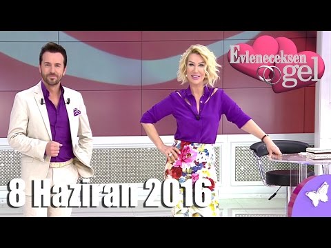 Evleneceksen Gel - 8 Haziran 2016