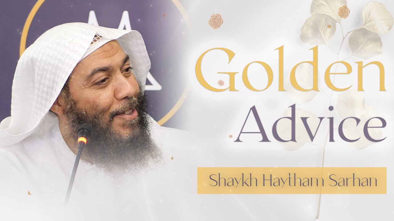 Golden Advice to Parents | Shaykh Haytham Sarhan - YouTube