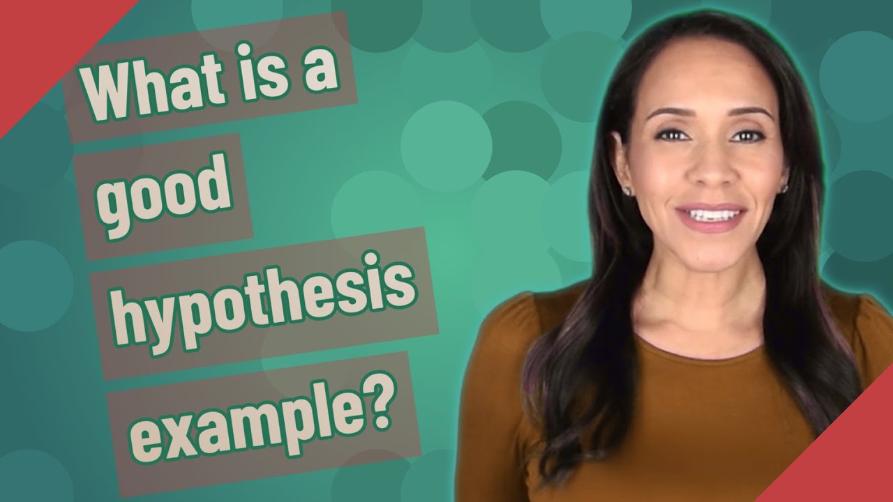 What is a good hypothesis example? - YouTube