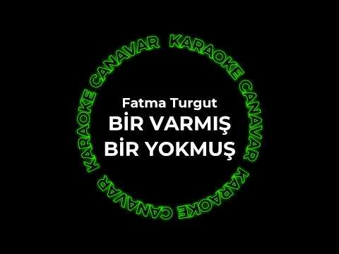 Fatma Turgut - Bir Varmış Bir Yokmuş (Karaoke) | Karaoke Canavar
