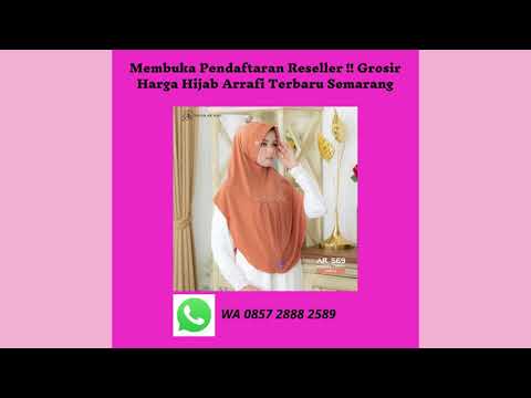 Membuka Pendaftaran Reseller ! Grosir Arrafi ! Harga Hijab Arrafi Terbaru Semarang WA:0857-2888-2589