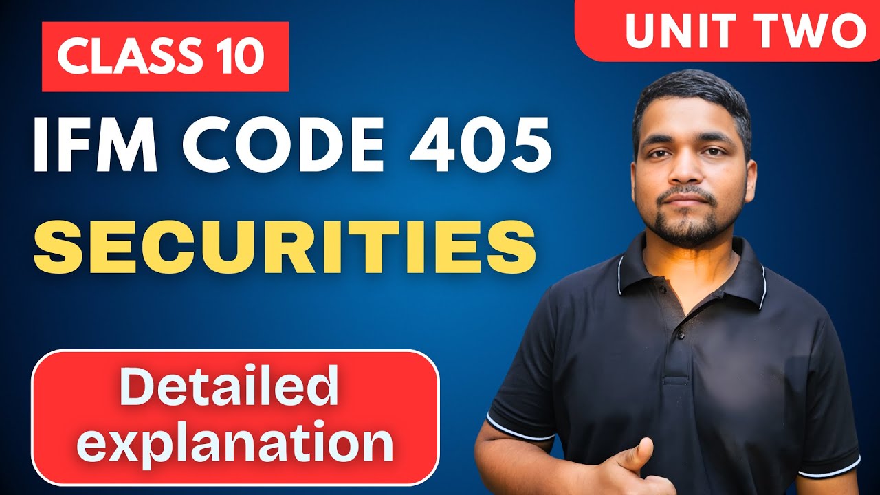 Class 10 IFM Unit Two Securities Detailed Explanation | Introduction To ...