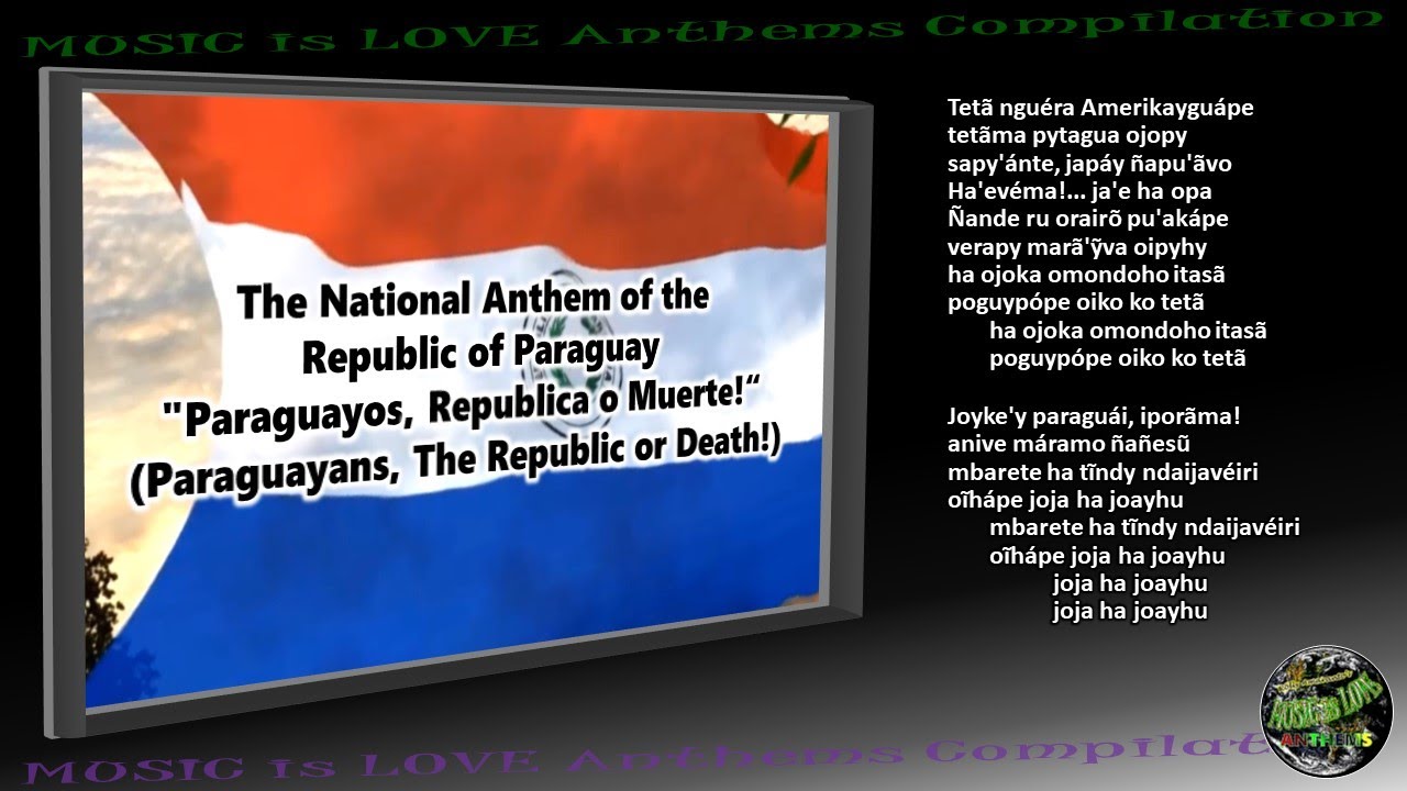 Paraguay National Anthem INSTRUMENTAL with lyrics 1 Guarani 2 Spanish ...