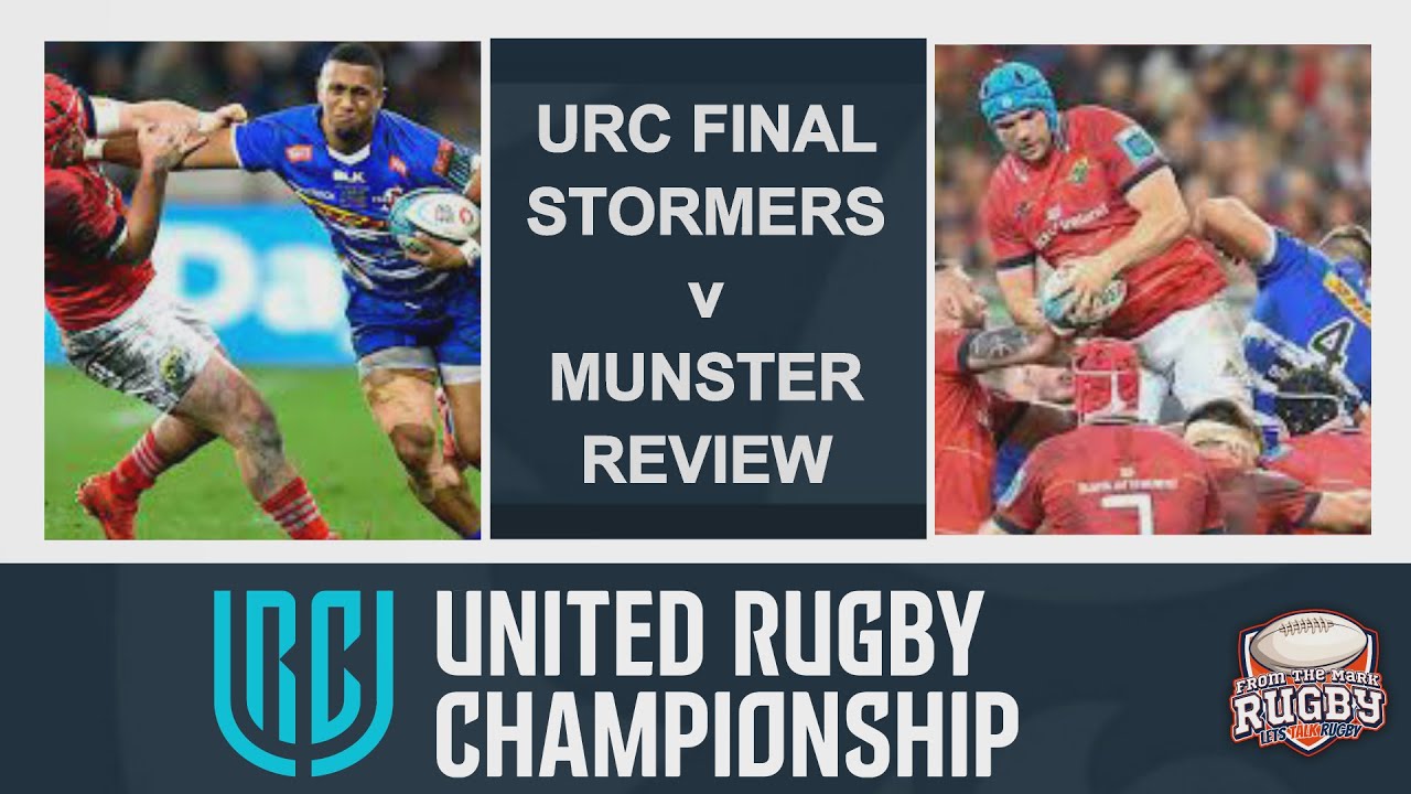 URC Final Stormers v Munster Review United Rugby Championship Final ...
