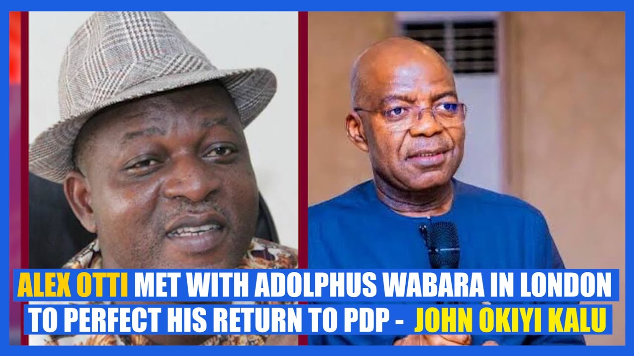 ALEX OTTI MET WITH ADOLPHUS WABARA IN LONDON TO PERFECT HIS RETURN TO ...