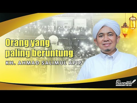 Orang Yang Paling Beruntung | KH. Ahmad Salimul Apip - YouTube