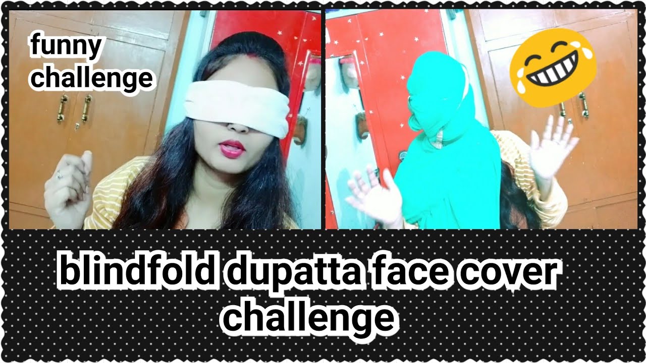 blindfold face wrapping with dupatta challenge,#blindfoldchallenge face ...