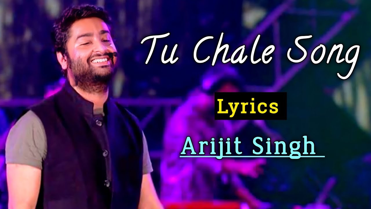 Tu Chale Lyrics Song / Hindi Audio Song / Arijit Singh Top Song /# ...