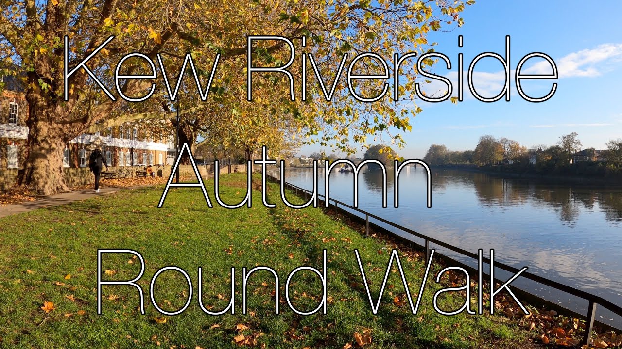Kew Riverside round walk - YouTube