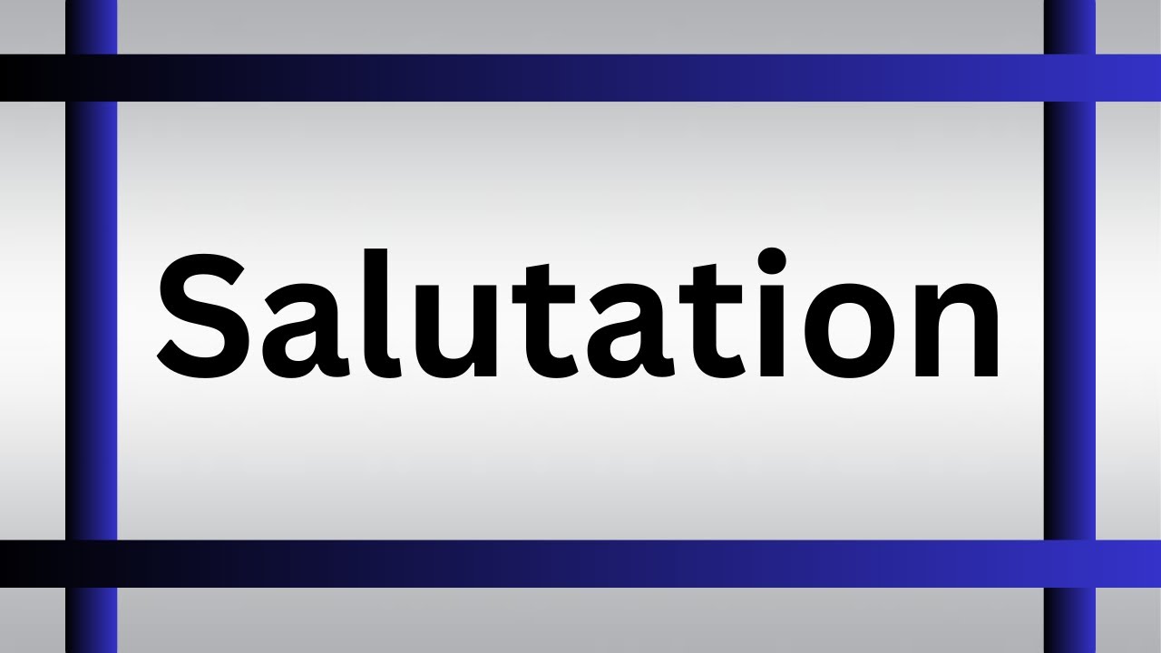 How To Pronounce Salutation | What Is The Meaning Of Salutation - YouTube