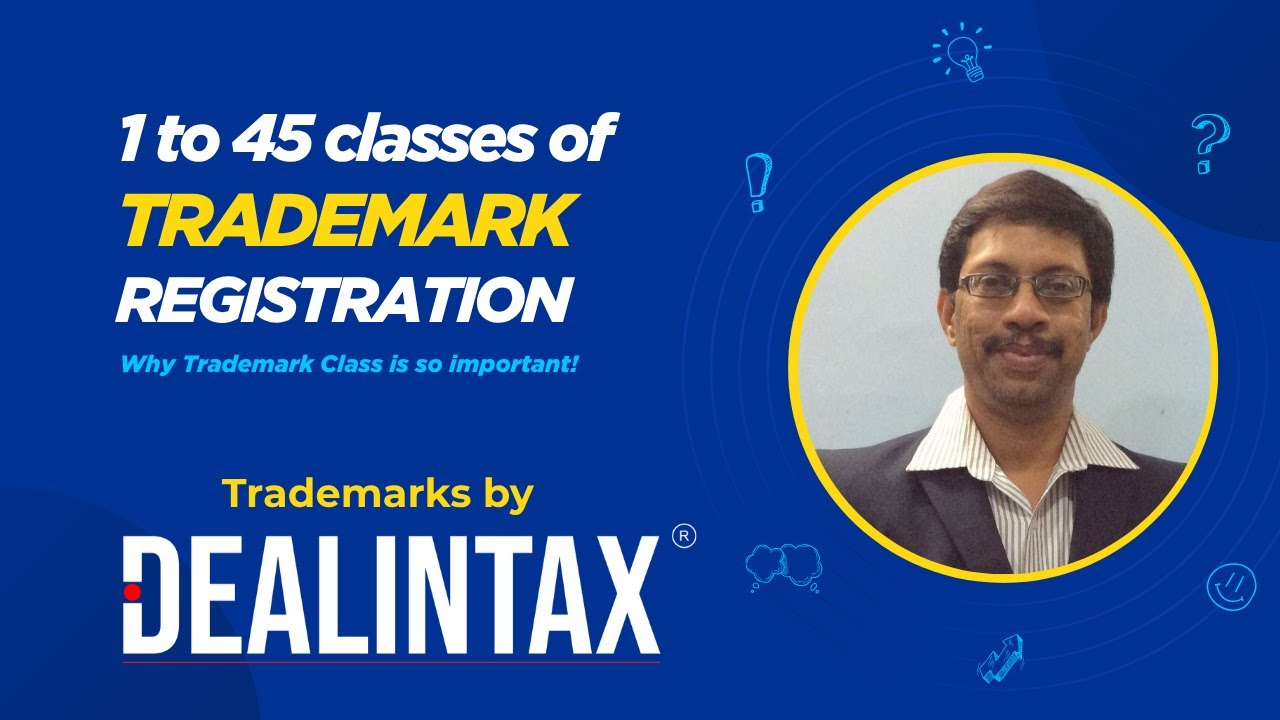 Trademark Classes 1-45: Choose the Right Class for Your Brand | IPR by Dealintax | 9553130070 ...