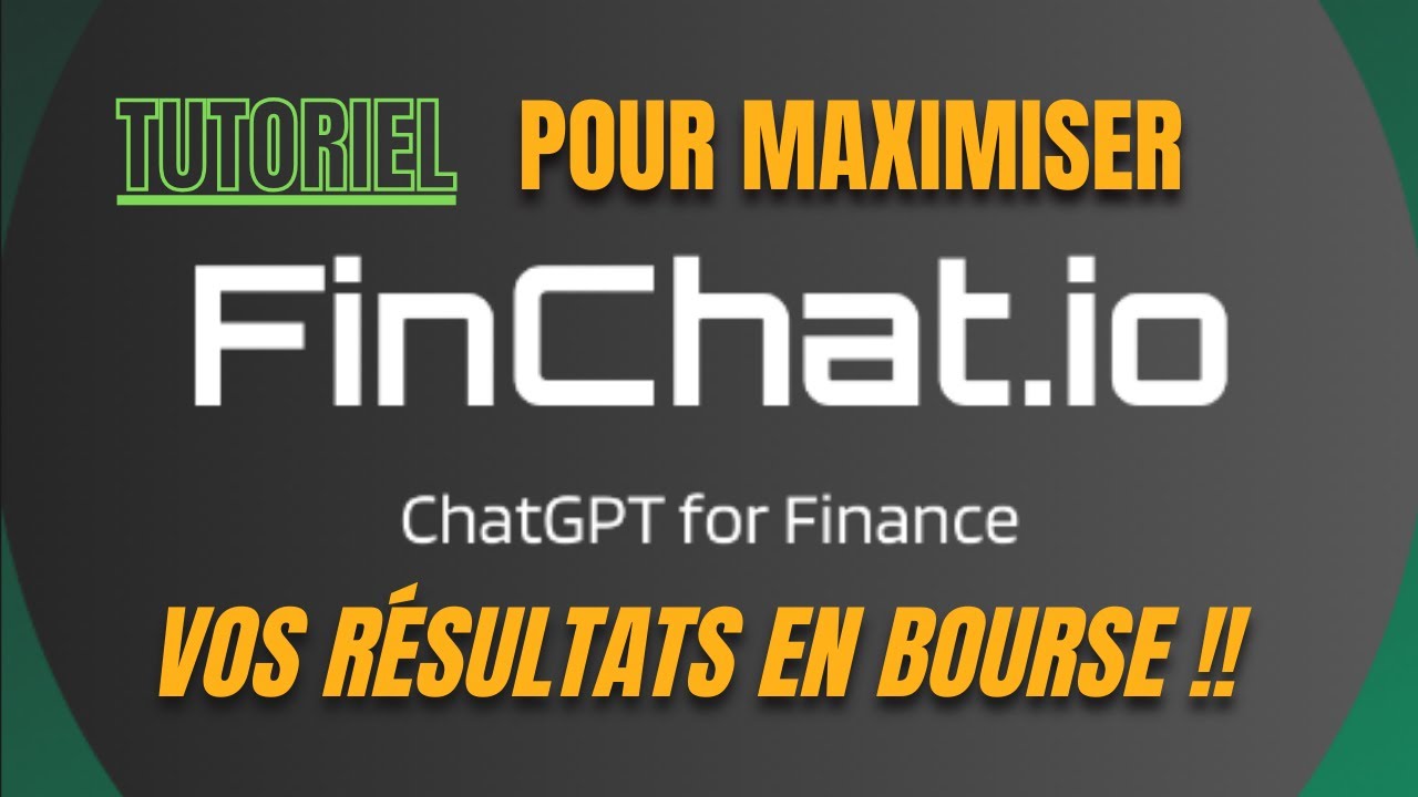 FinChat : Tutoriel pour Maximiser vos Résultats en Bourse !! - YouTube