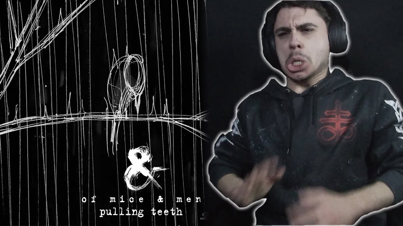 Of Mice & Men - Pulling Teeth (REACTION) - YouTube