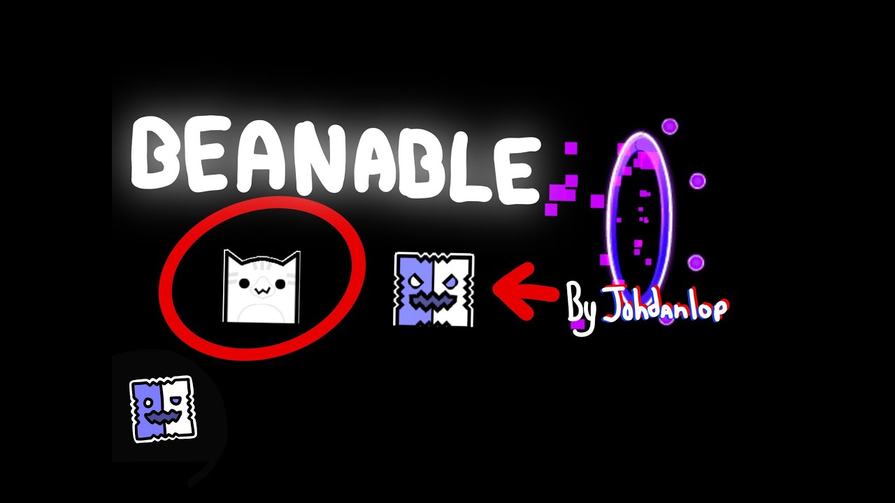 "Beanable" by @Johdanlop ||iLordDarkGod|| GD 2.113 #beanable - YouTube