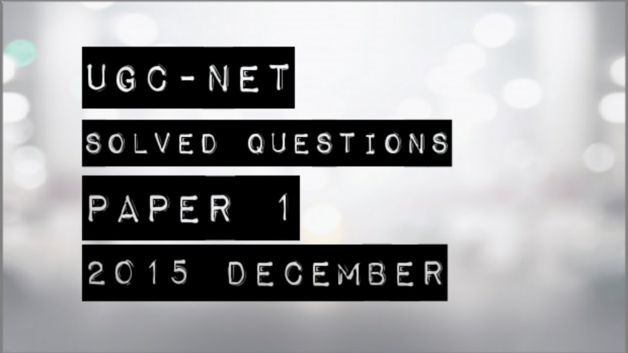 UGC -NET |Solved Questions |Paper 1 |2015 December - YouTube