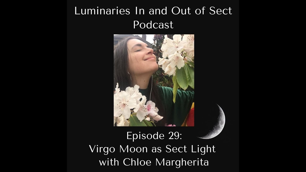 Episode 29 - Virgo Moon as Sect Light - Chloe Margherita - YouTube