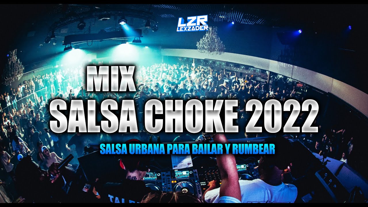 MIX SALSA CHOKE 2022🔥 - (Trake que Tra, Llamemos a las Pre, Calenton ...