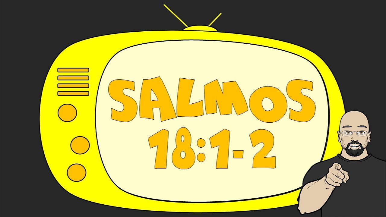 Salmos 18:1-2 - YouTube