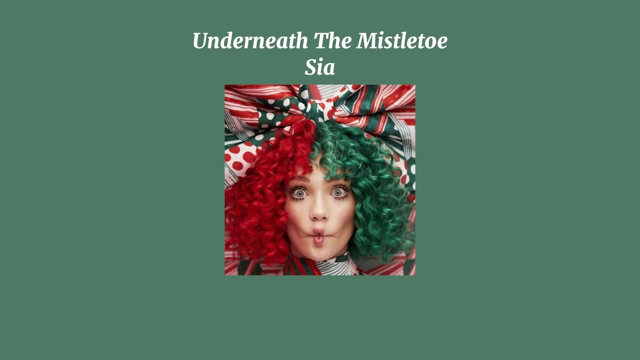 Sia - Underneath The Mistletoe (Sped Up Version) - YouTube