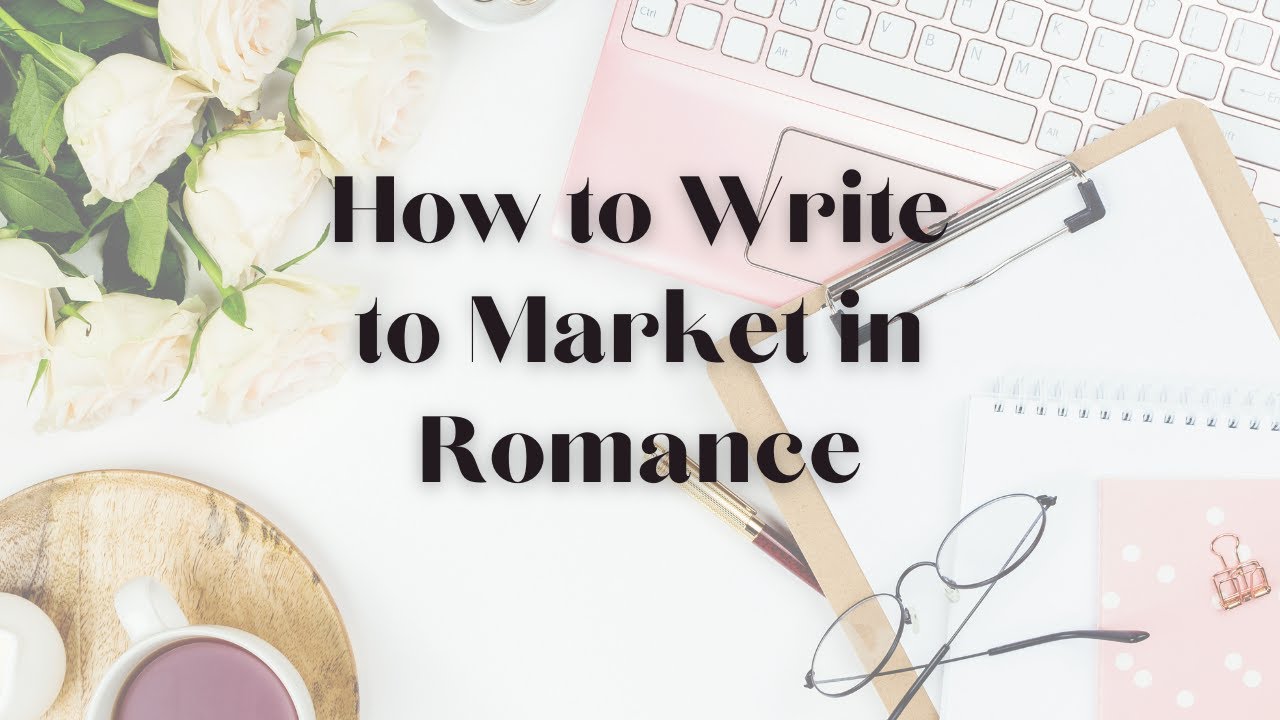 How to Write to Market in Romance - YouTube